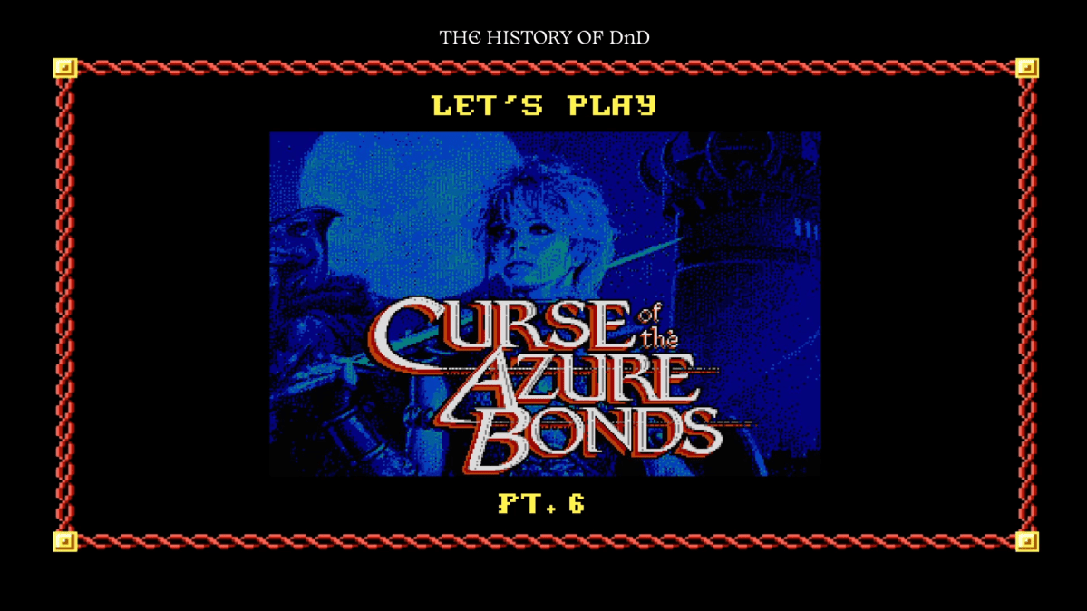 Let’s Play: Curse of the Azure Bonds (1989) – Part 6 – The History of D&D